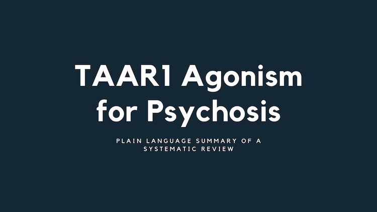 TAAR1 Agonism for Psychosis